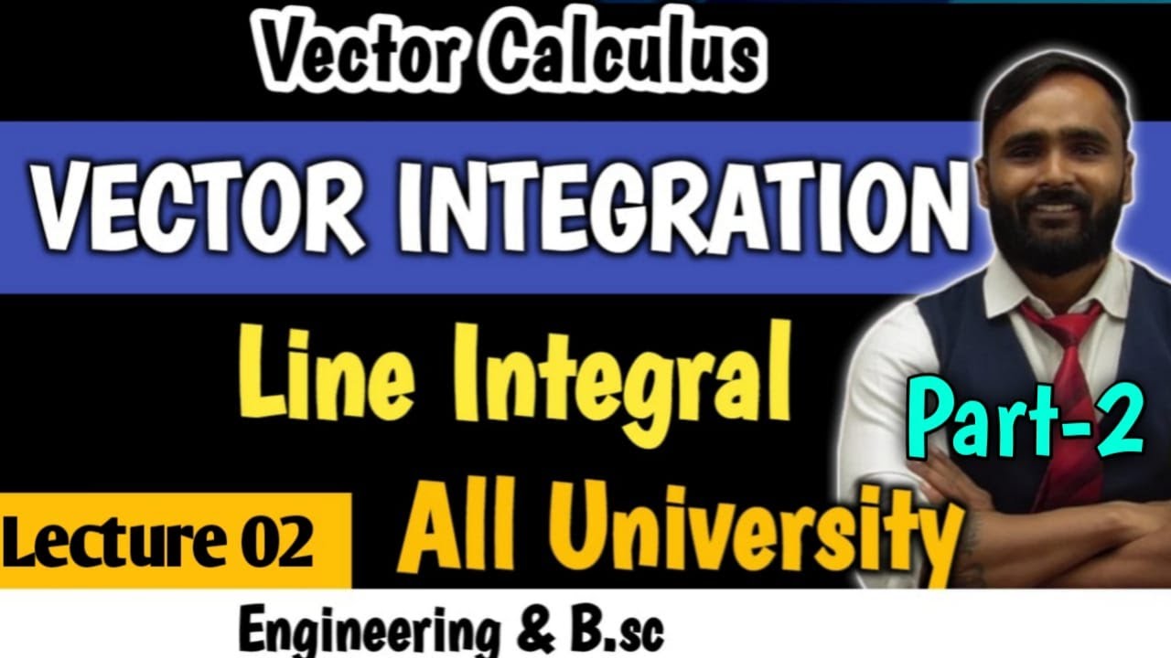 VECTOR INTEGRAL | VECTOR CALCULUS | Line Integral | Lecture 02 | Part 2 | PRADEEP GIRI SIR