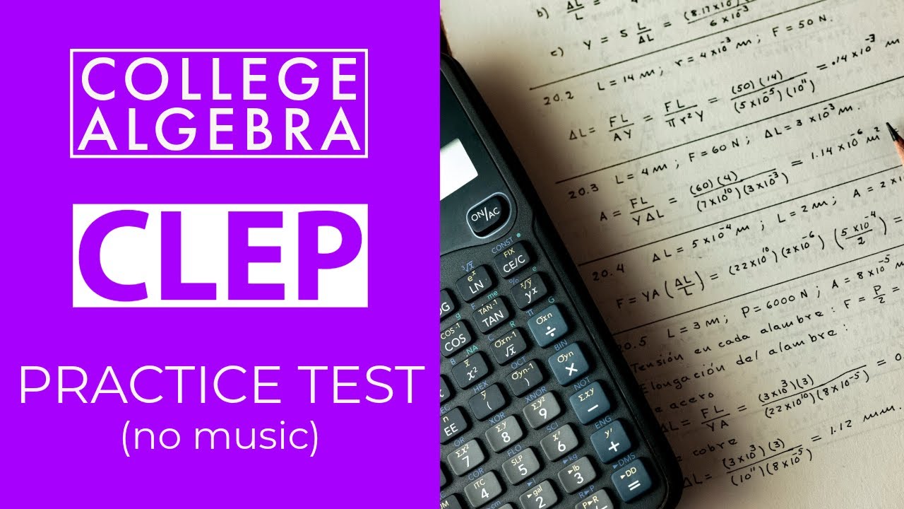 CLEP College Algebra Practice Test (no background music)