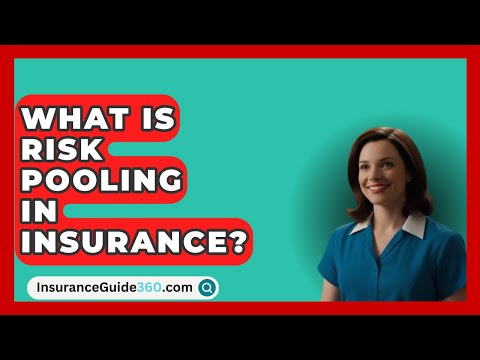 What Is Risk Pooling In Insurance? - InsuranceGuide360.com