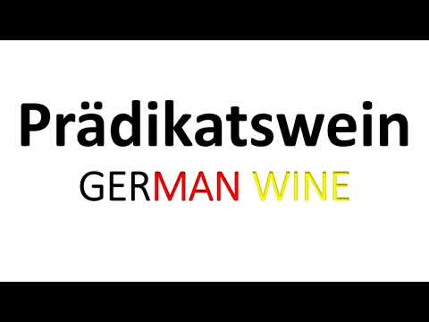 How to Say Prädikatswein? German Wine Pronunciation