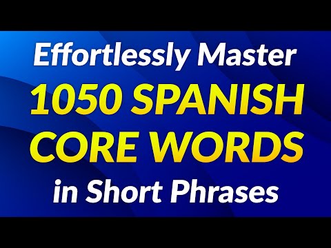 1050 Phrases to Effortlessly Master Core Spanish Words