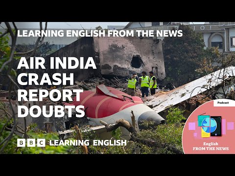 Air India crash report doubts: BBC Learning English from the News