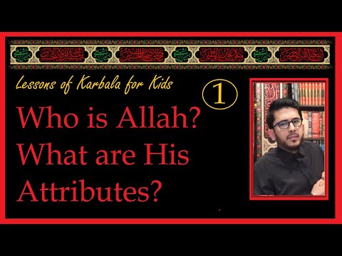 Who is Allah ? What are His Attributes ? Lessons of Karbala for Kids 1 | Hassan Allahyari English