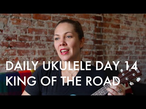 King of the Road ukulele cover : Daily Ukulele DAY 14