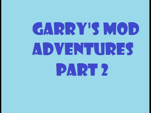 Steam Community :: Video :: Gmod Adventures- Part 2