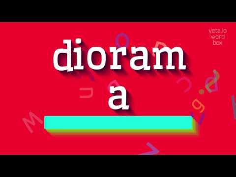 How to say "diorama"! (High Quality Voices)