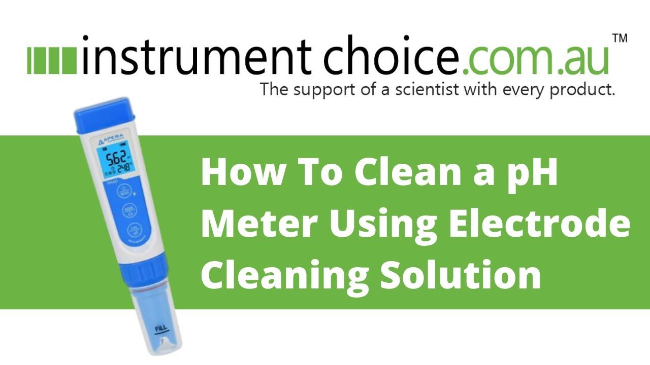 How To Clean A pH Meter Using Electrode Cleaning Solution