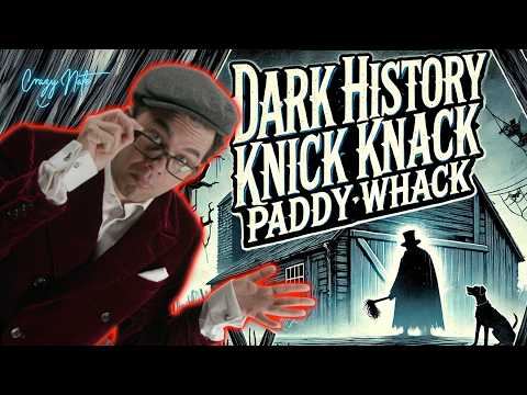 Dark History: 'Knick Knack Paddy Whack'
