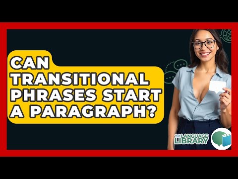 Can Transitional Phrases Start A Paragraph? - The Language Library