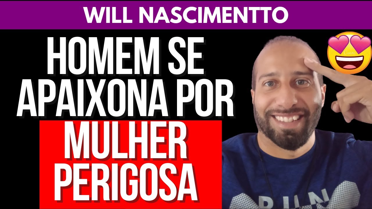 HOMEM SE APAIXONA POR MULHER PERIGOSA | Will Nascimentto