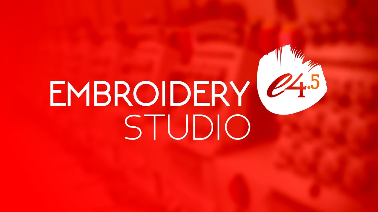 Introducing Wilcom EmbroideryStudio e4.5