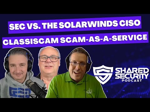 SEC vs. SolarWinds CISO, Classiscam Scam-as-a-Service