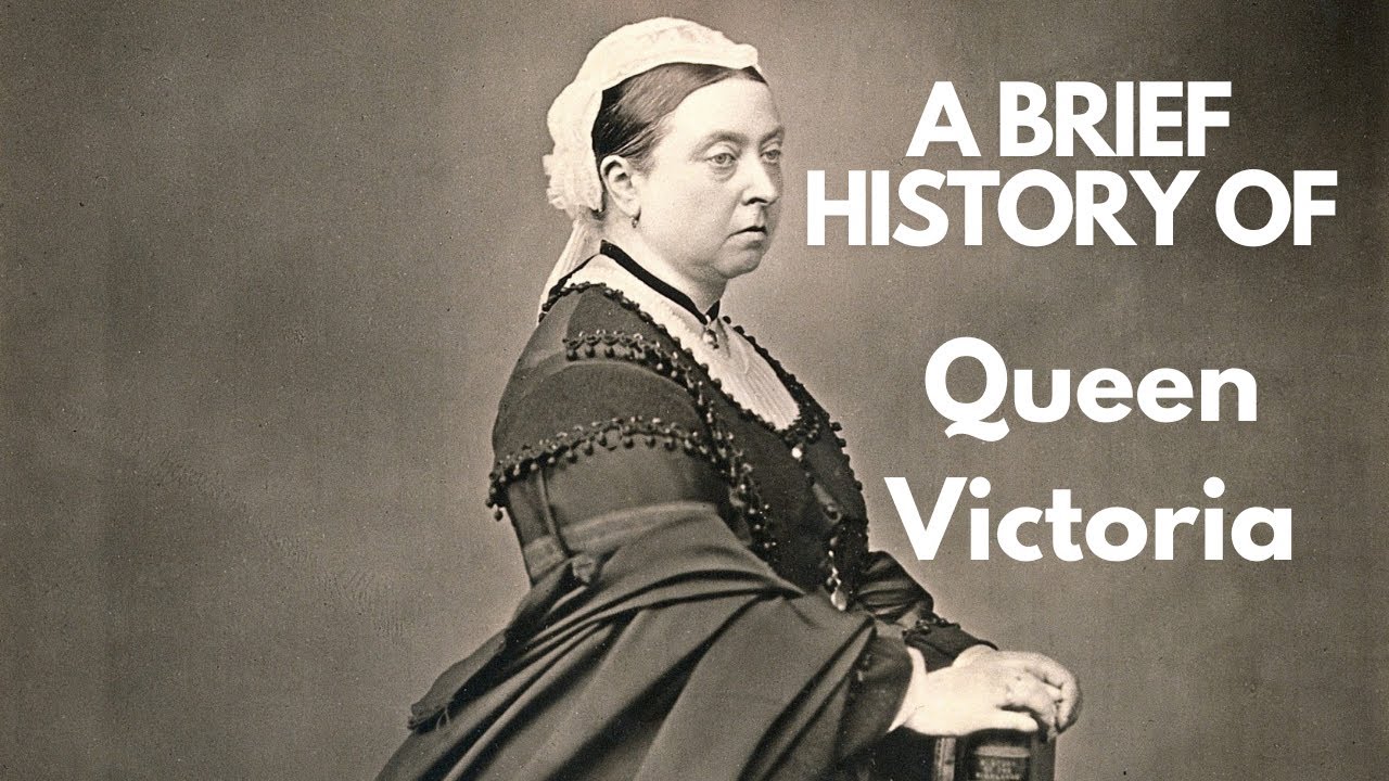 A Brief History of Queen Victoria, 1837-1901