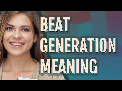 Beat generation | meaning of Beat generation