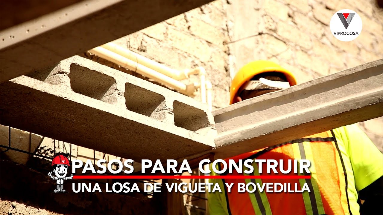 Pasos para construir una losa de Vigueta y Bovedilla