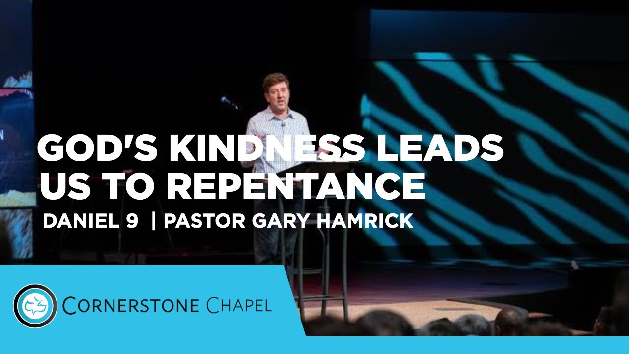 God’s Kindness Leads us to Repentance  |  Daniel 9  |  Gary Hamrick