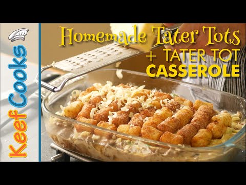 Tater Tot Casserole | Homemade Tater Tots