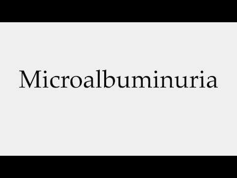 How to Pronounce Microalbuminuria
