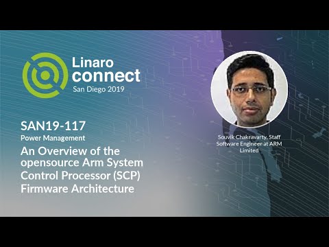 SAN19-117 An Overview of the opensource Arm System Control Processor (SCP) Firmware Architecture