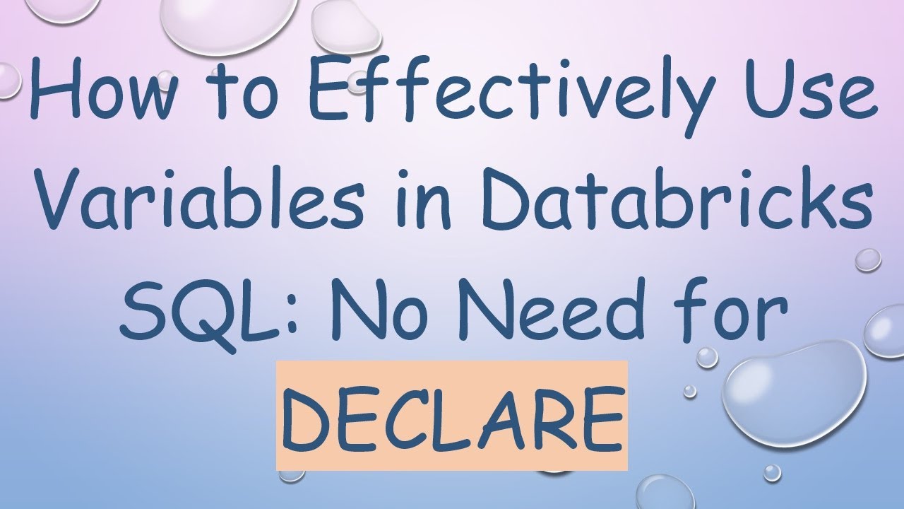 How to Effectively Use Variables in Databricks SQL: No Need for DECLARE