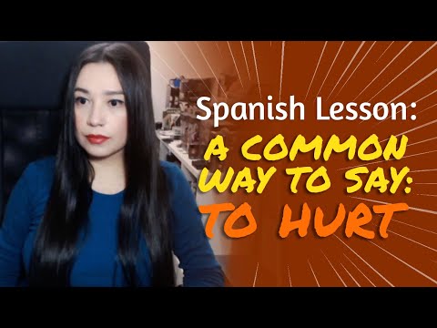 SPANISH LESSON: A common way to say: TO HURT