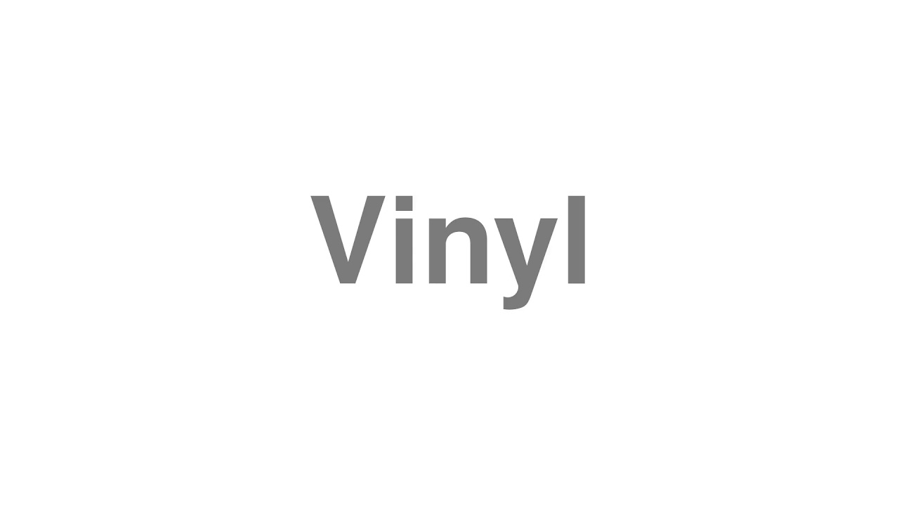 How to Pronounce Vinyl | Pronounce.tv