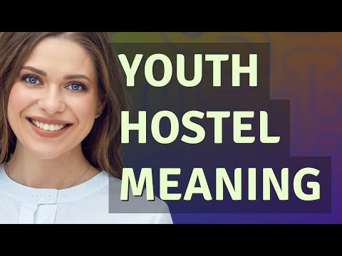 Youth hostel | meaning of Youth hostel