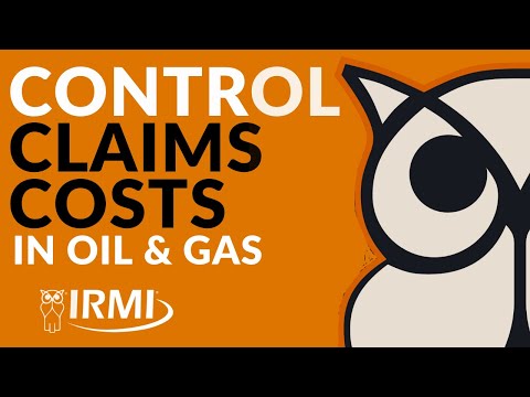 Easy Ways to Control Your Claims Costs in Oil & Gas Insurance | IRMI