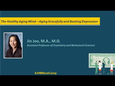 The Healthy Aging MindโAging Gracefully and Beating Depression | Jin Joo, M.A., M.D.