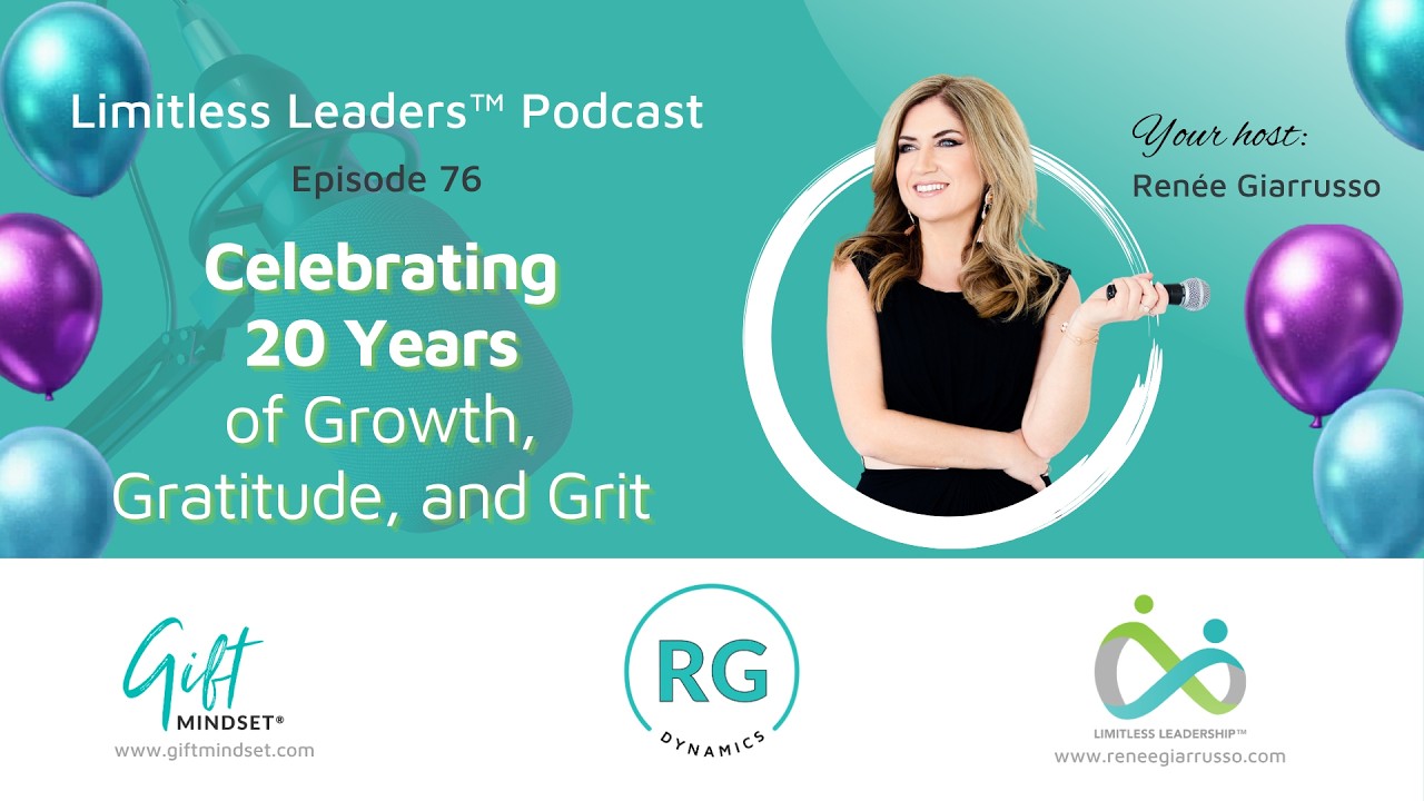 Limitless Leaders Podcast Ep 76 - Celebrating 20 Years of Growth, Gratitude, and Grit