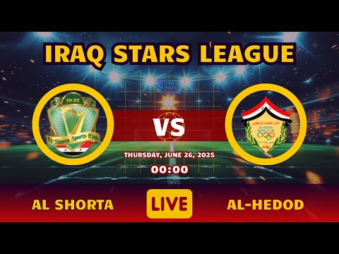🔴 LIVE 🔴 Al Shorta VS Al-Hedod 🔥 Al-Hedod VS Al Shorta 🔥 Iraq Stars League 🔥