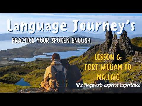 Language Journey's Lesson 6 (Fort William to Mallaig)