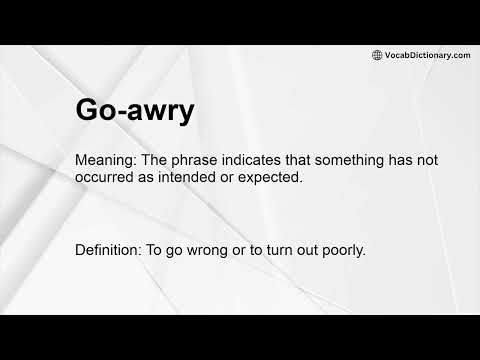 Go-awry Meaning