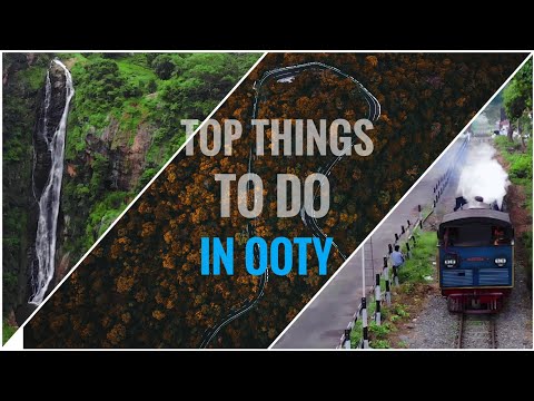 Top things you CANNOT miss in Ooty | Tamilnadu Tourism |