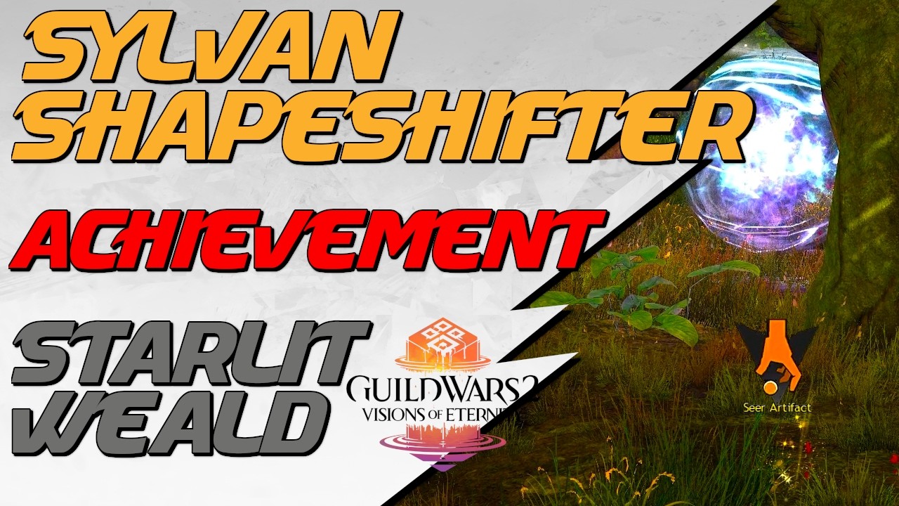 Guild Wars 2 - Sylvan Shapeshifter Achievement Guide - Starlit Weald VOE
