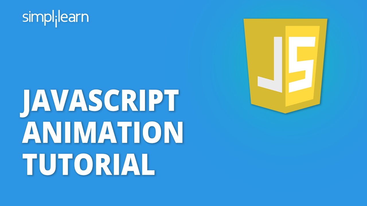 JavaScript Animation Tutorial | Animation In JavaScript | JavaScript Tutorial | Simplilearn