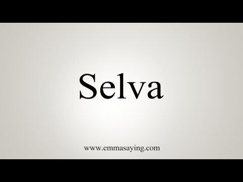 How To Say Selva