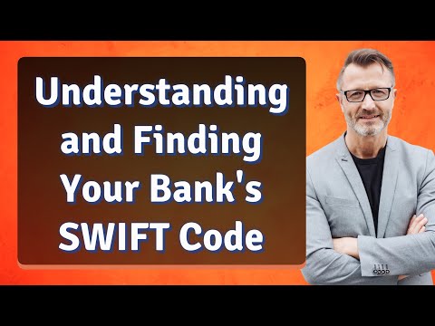 Understanding and Finding Your Bank's SWIFT Code