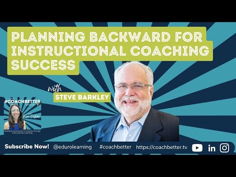 Planning Backward for Instructional Coaching Success with Steve Barkley