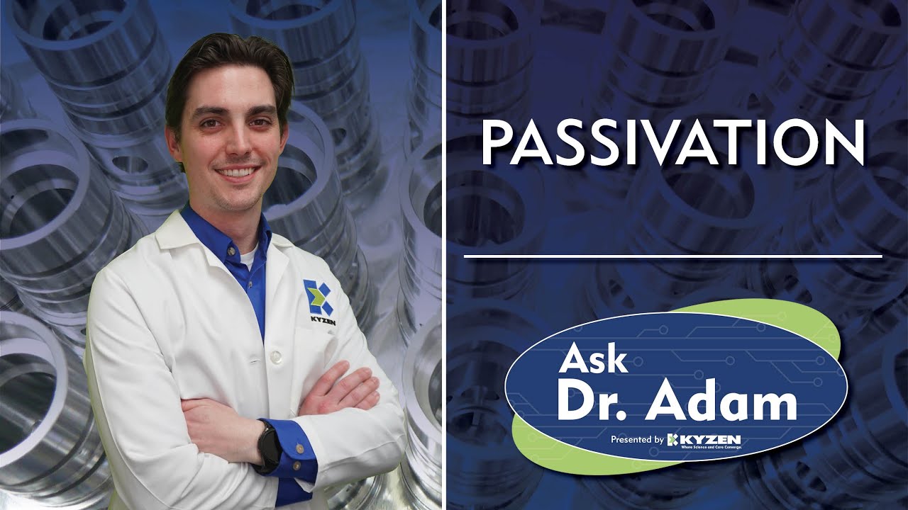 Ask Dr. Adam: What is Passivation?