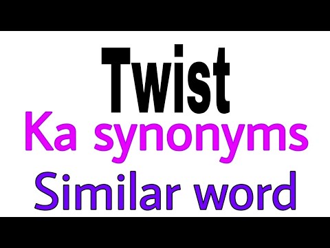 Synonyms of Twist | Twist ka synonyms | similar word of Twist | synonym of Twist