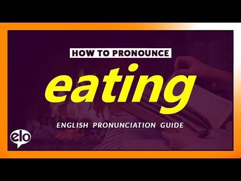 How To Pronounce Eating | Pronunciation and Definition (Human Voice)