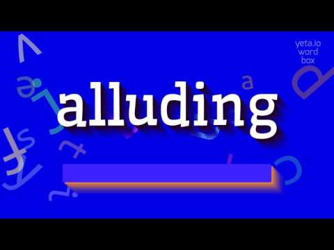 How to say "alluding"! (High Quality Voices)