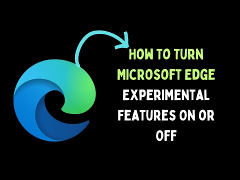How To Turn Microsoft Edge Experimental Features On or Off in Windows 11