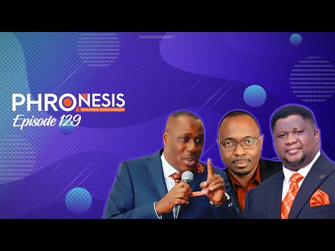 Phronesis Episode 129 - Pastor Tim Grage, Apostle Humphrey Oseni, Pastor Ezekiel Atang