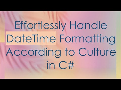 Effortlessly Handle DateTime Formatting According to Culture in C#