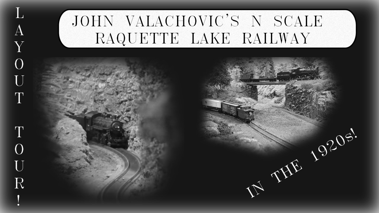 LAYOUT TOUR! John Valachovic's N Scale Raquette Lake Railway in the 1920s!