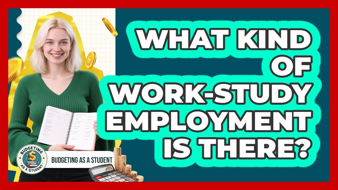 What Kind Of Work-Study Employment Is There?