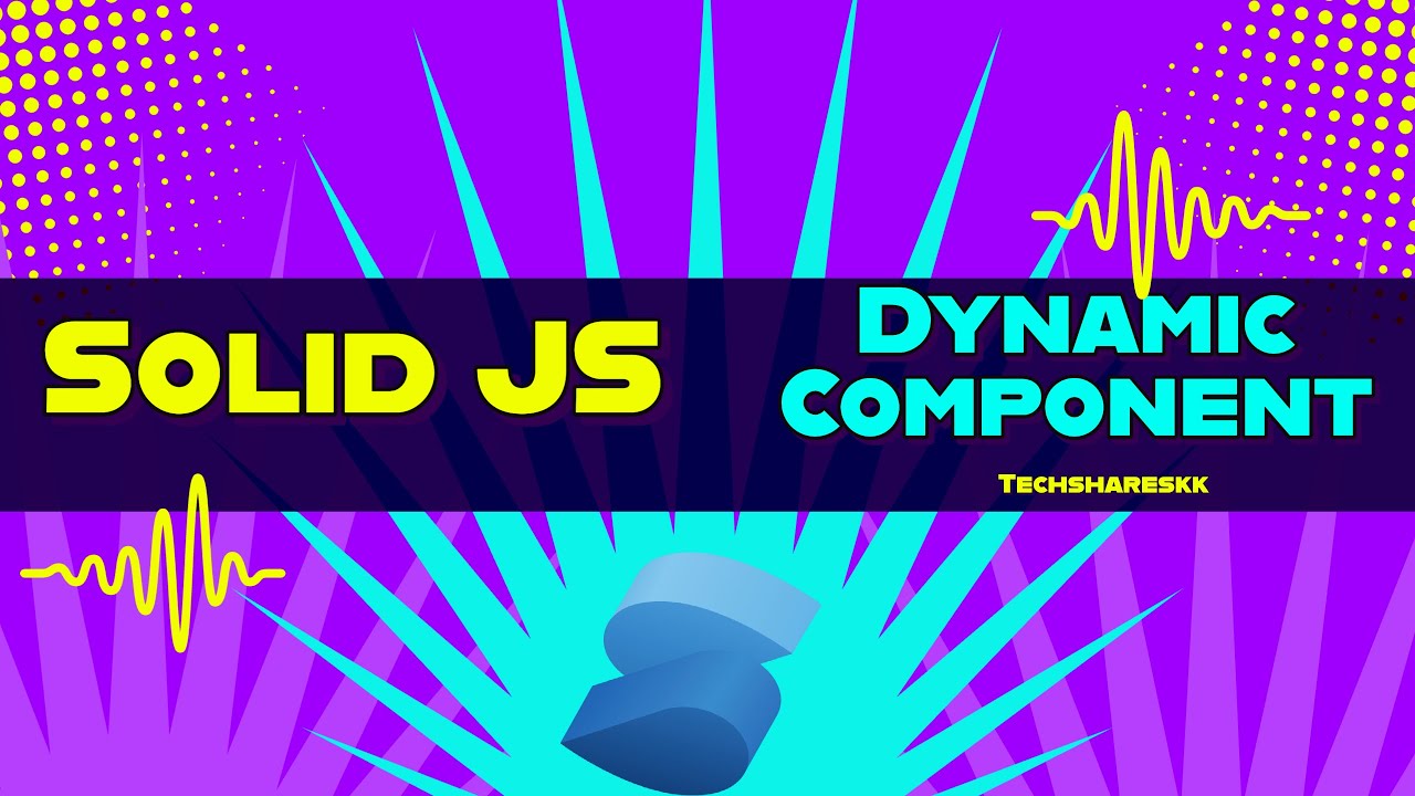 Dynamic Component | Solid JS tutorials | Part 10