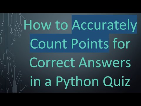 How to Accurately Count Points for Correct Answers in a Python Quiz